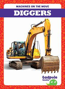 Machines On The Move: Diggers – Sonsuh Educational Supplies Inc.